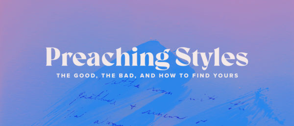 The Different Preaching Styles and Discovering Your Preaching Stye
