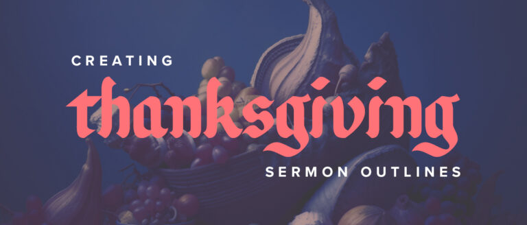 Creating Thanksgiving Sermon Outlines - Sermonary
