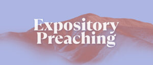The Pastor's Guide to Expository Preaching - Sermonary