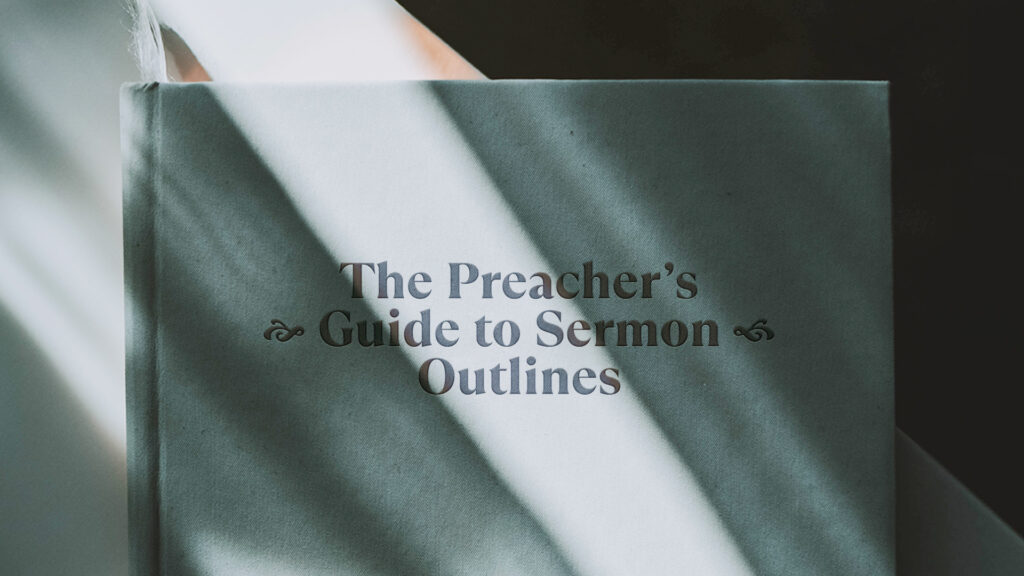 The Preacher’s Guide to Sermon Outlines - Sermonary