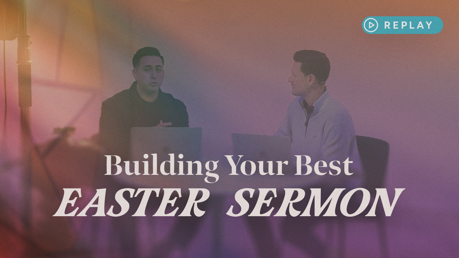 Webinar - Build Your Best Easter Sermon - Replay - Sermonary