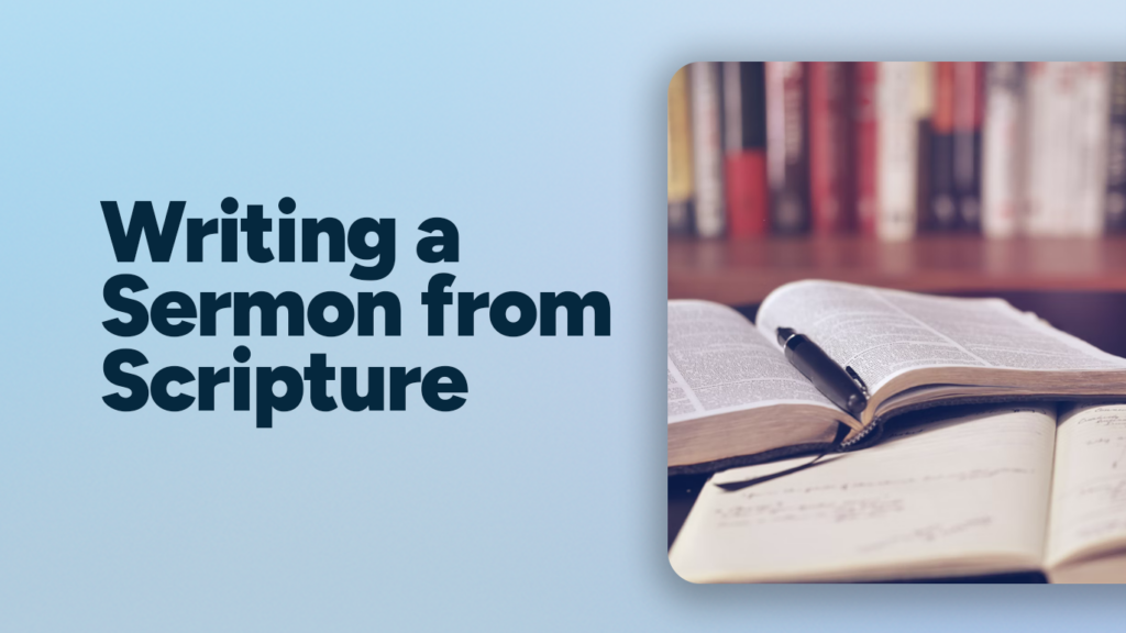 Writing a Sermon from Scripture - Sermonary